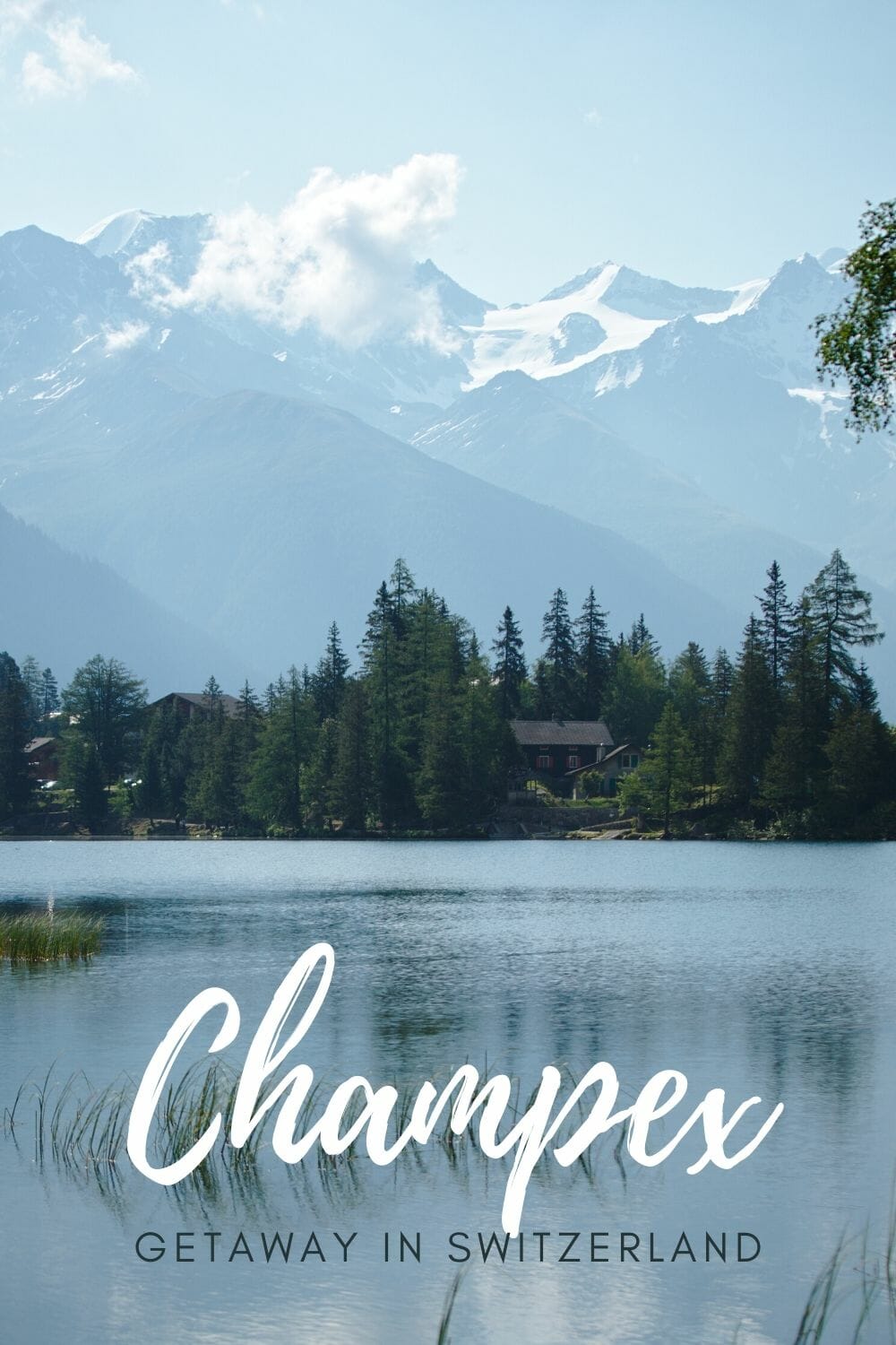 Champex and the Val d'Arpette: our ideas for a nice weekend in Valais