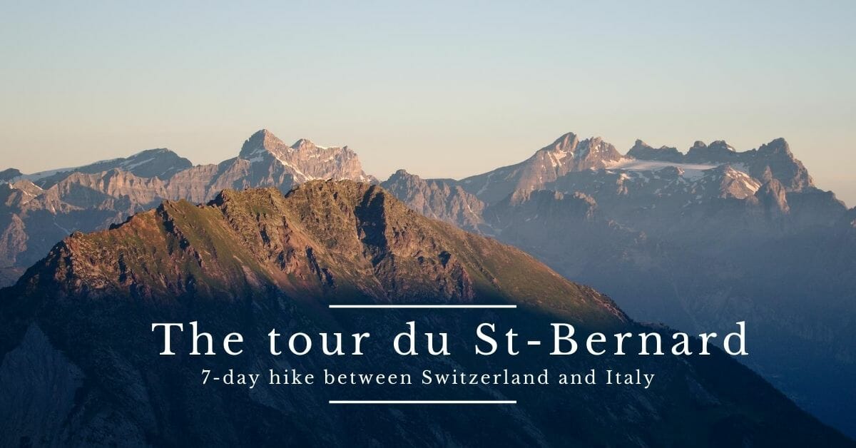The Tour du Saint-Bernard: a 7-day hike in the swiss and italian alps