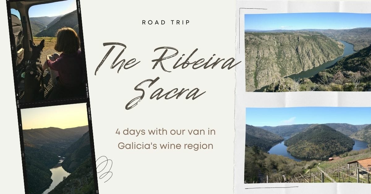 Ribeira Sacra: discovering the canyons and wine region of Galicia