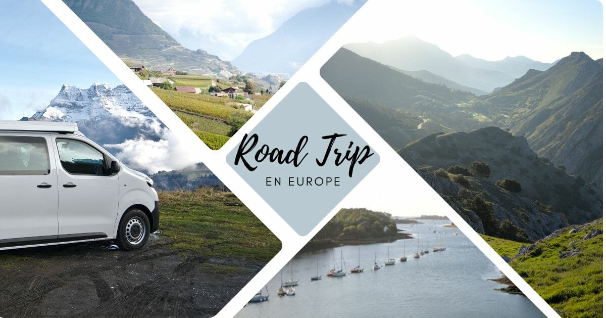 Road trip en Europe : où aller et comment préparer son voyage?