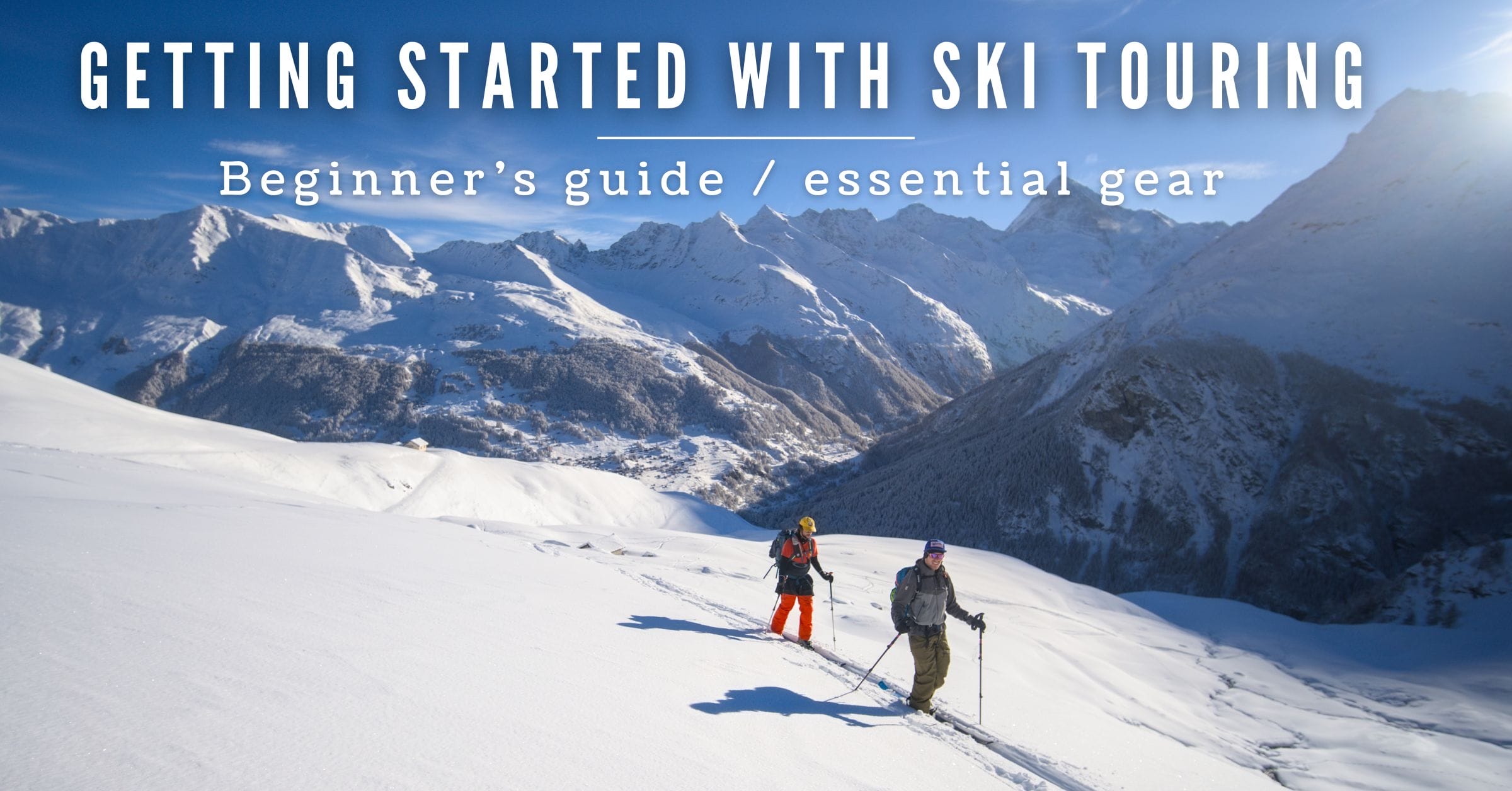 How to get started with ski touring: complete guide + essential gear