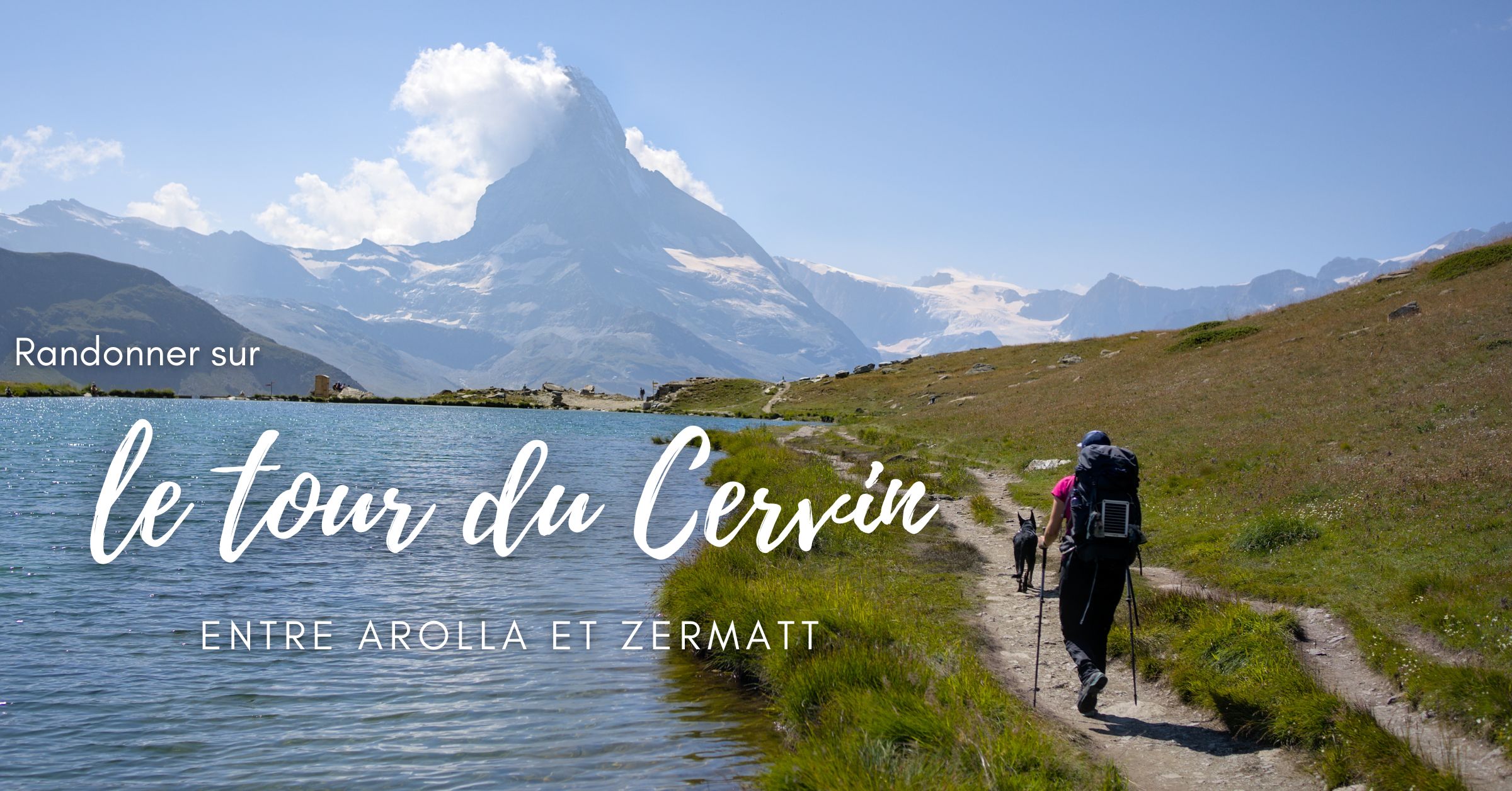 Partie Alpine du tour du Cervin entre Arolla et Zermatt: le guide